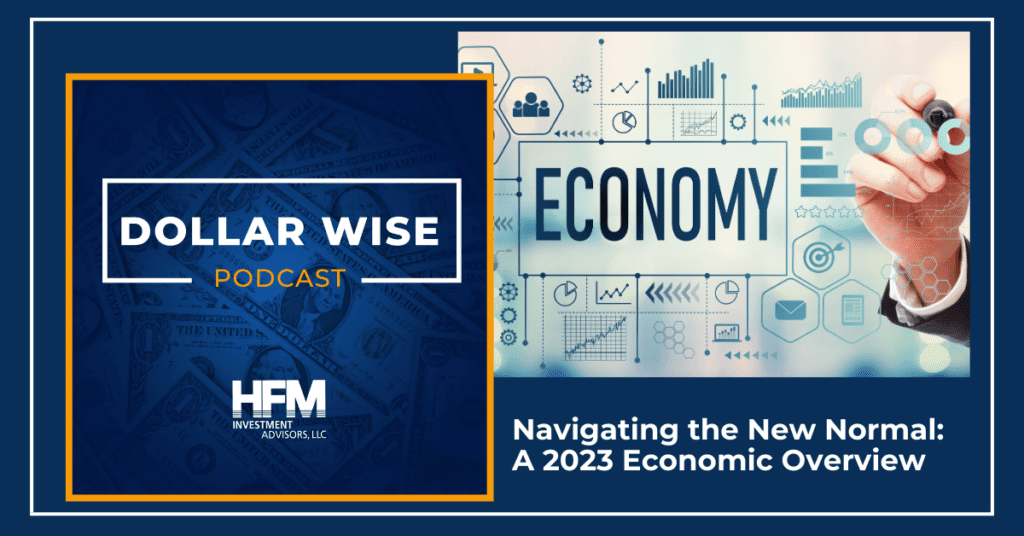 Navigating the New Normal: A 2023 Economic Overview - HFM Investment Advisors, LLC