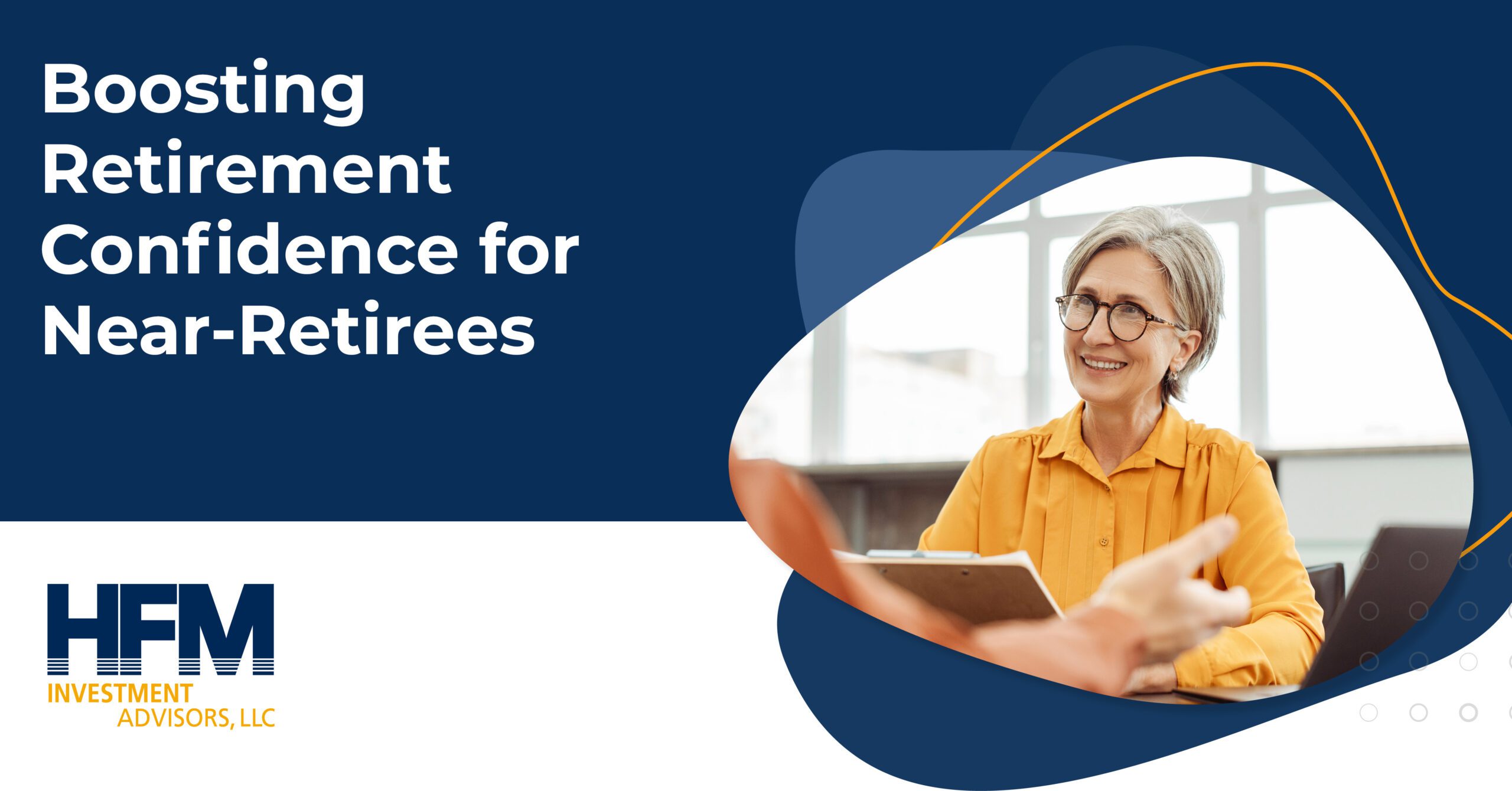 Boosting Retirement Confidence for Near-Retirees - HFM Investment Advisors