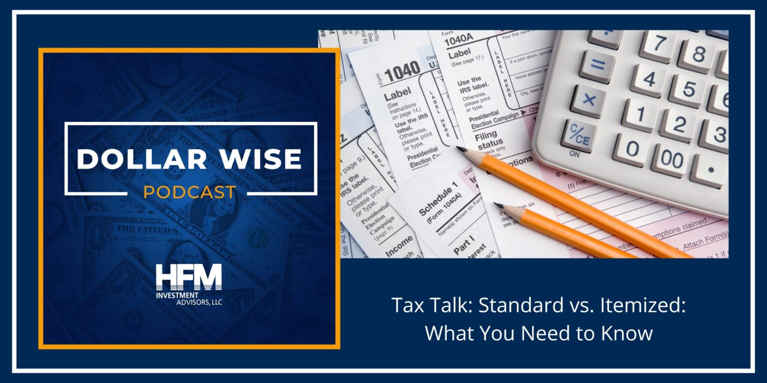 Tax Talk: Standard vs. Itemized: What You Need to Know - HFM Investment ...